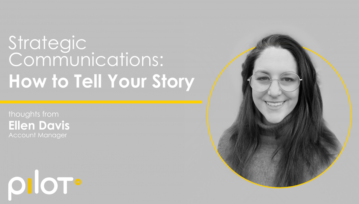 Strategic Communications: How to Tell Your Story | pilot Communications