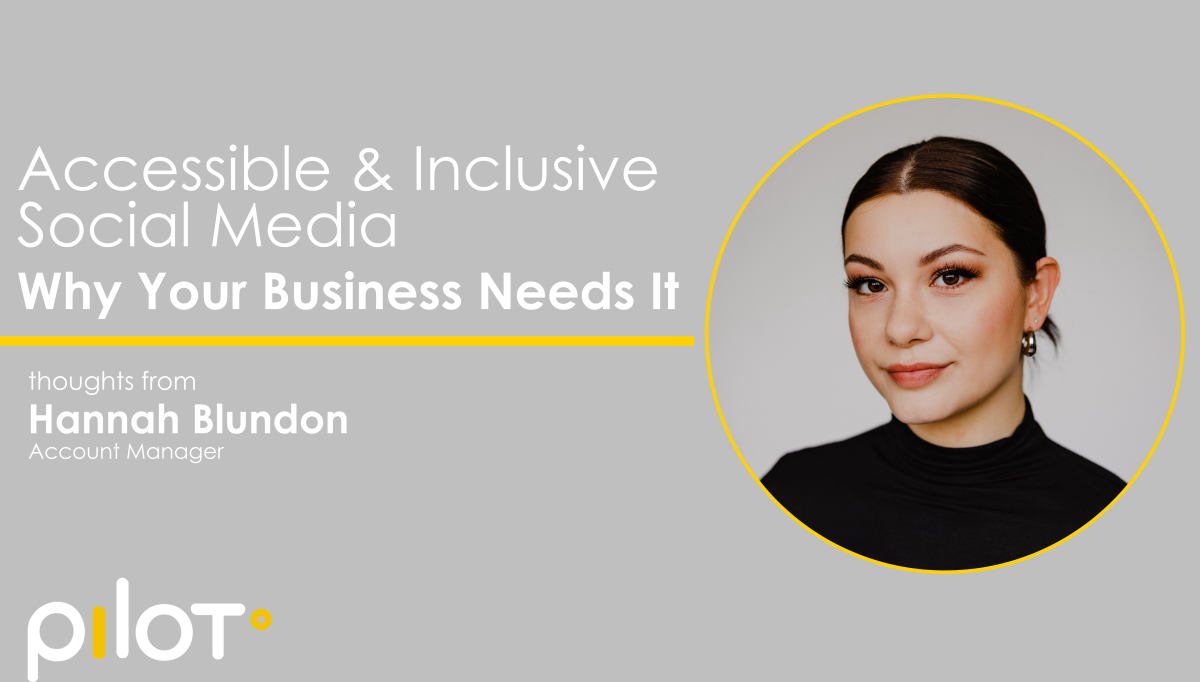 Accessible & Inclusive Social Media: Why Your Business Needs It | pilot ...